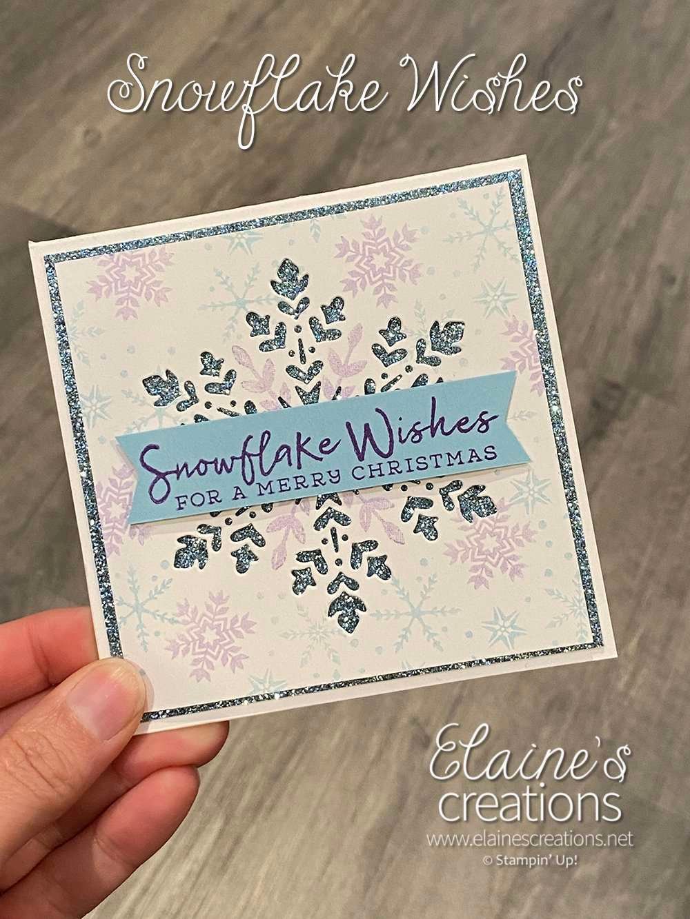 A Glimmer Snowflake Wishes Card You'll Love! | Sweet Stampin' | Elaine Schader | Independent ...